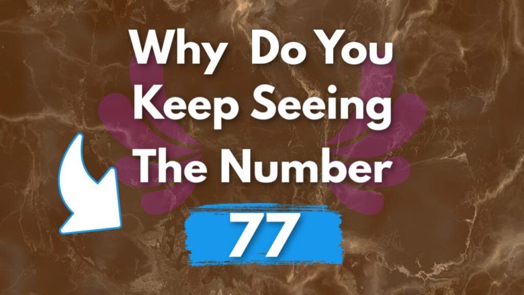 The Spiritual Meaning of the Number 77 - Spiritual Meaning